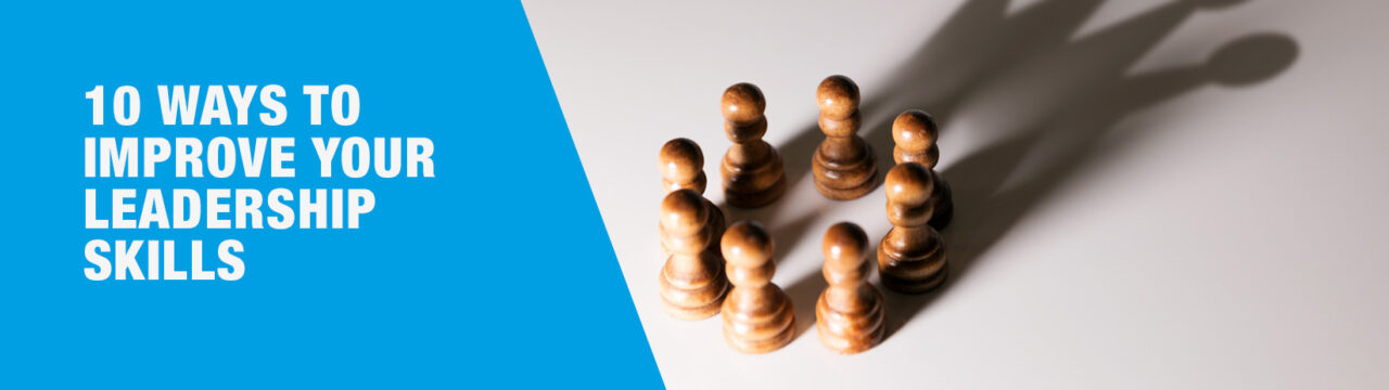 10 Ways to Improve Your Leadership Skills - Gladwell Academy